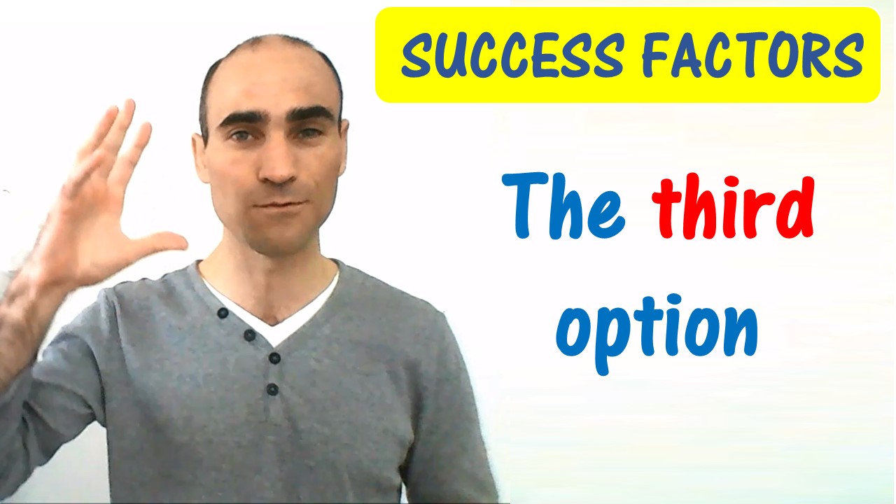 94-success-factors-the-third-option - Sounds crazy...